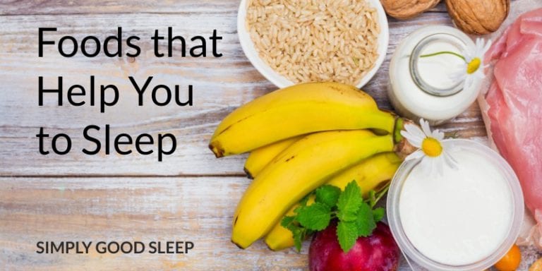 Simple Foods that Help You to Sleep | Simply Good Sleep