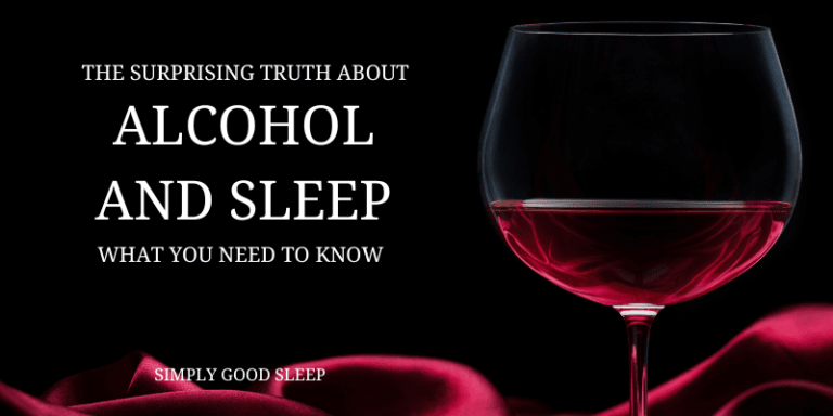 Alcohol and Sleep: What You Need to Know | Simply Good Sleep